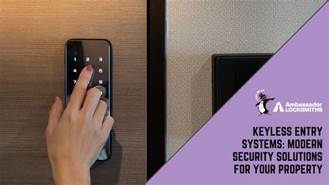 Keyless Entry Systems Modern Security Solutions For Your Property Ambassador Locksmiths