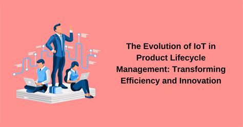 Iot Development Transforms Plm Efficiency And Innovation 2024