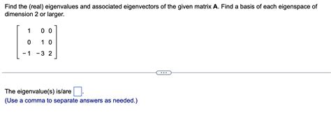 solved find the real ﻿eigenvalues and associated