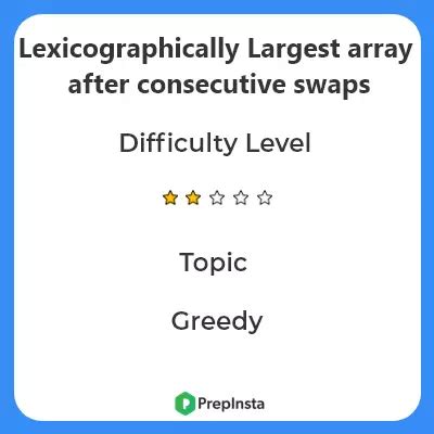 Lexicographically Largest Array After Consecutive Swaps C Prepinsta