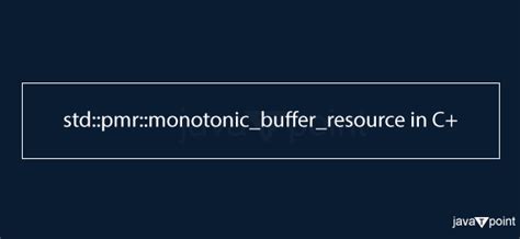 std pmr monotonic buffer resource in c tpoint tech