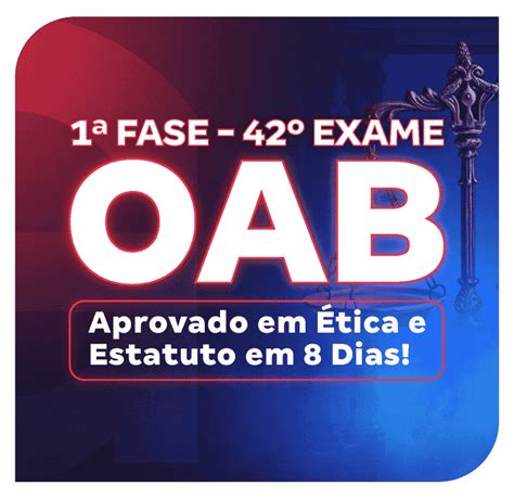 1ª Fase Do 42º Exame Oab Aprovado Em Ética E Estatuto Em 8 Dias