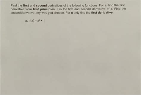 Solved Find The First And Second Derivatives Of The Chegg