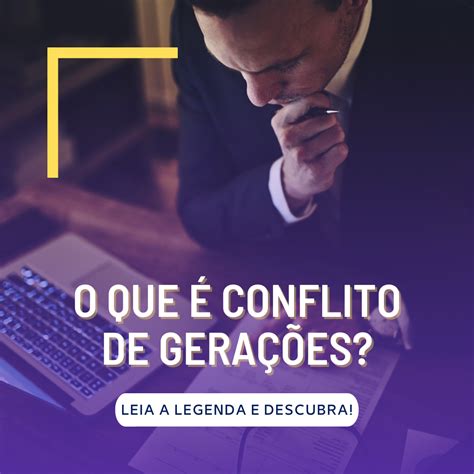O que é conflito de gerações Blog Palestrarte