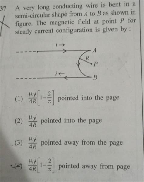 37 A Very Long Conducting Wire Is Bent In A Semi Circular Shape From A To