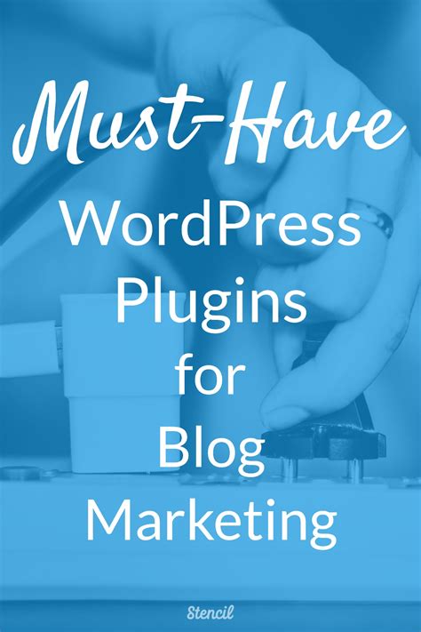 Five Must Have Wordpress Plugins For Blog Marketing Stencil