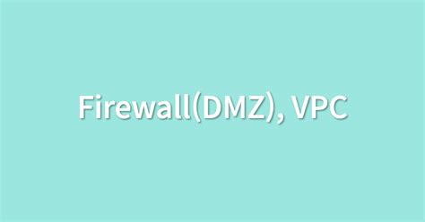 Firewall Dmz Vpc