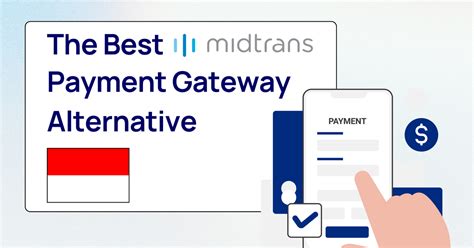 The Best Midtrans Payment Gateway Alternative In Indonesia