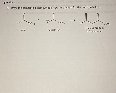 Solved Questions Draw The Complete 2 Step Curved Arrow Chegg