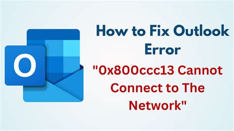 fix outlook error 0x800ccc13 cannot connect to the network
