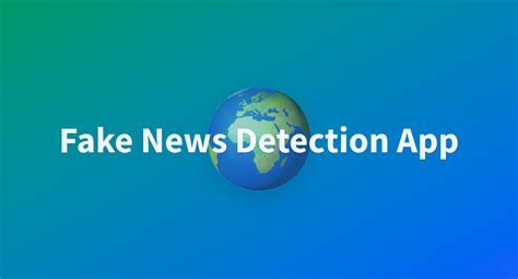 Fake News Detection App A Hugging Face Space By Owusudynamo