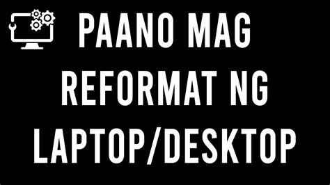 How To Reformat Your Laptop Or Desktop Tagalog Tutorial Youtube