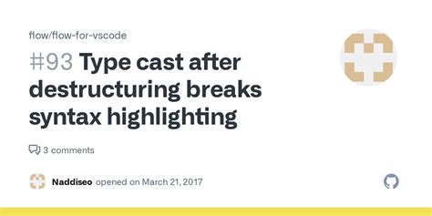 Type Cast After Destructuring Breaks Syntax Highlighting · Issue 93 · Flowflow For Vscode · Github