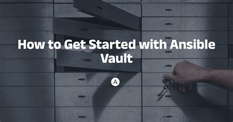 How To Get Started With Ansible Vault