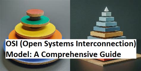 Osi Open Systems Interconnection Model A Comprehensive Guide Click2electro