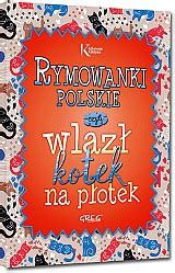 RYMOWANKI POLSKI CZYLI WLAZŁ KOTEK NA PŁOTEK NOWOŚ 5011833036