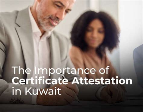 Certificate Attestation Kuwait Why Its Crucial For Your Documents