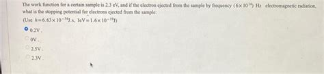 Solved The Work Function For A Certain Sample Is 2 3eV And Chegg Com