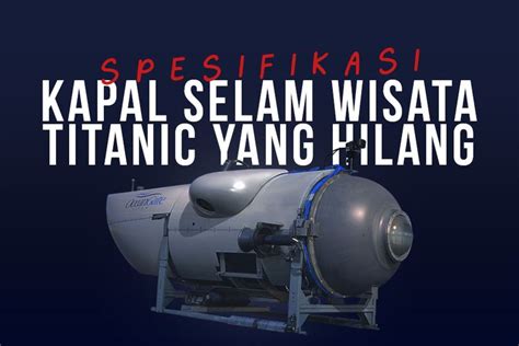 Foto INFOGRAFIK Spesifikasi Titan Kapal Selam Untuk Wisata Titanic