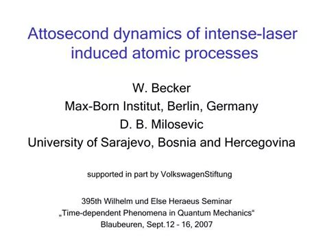 Ppt Attosecond Dynamics Of Intense Laser Induced Atomic Processes Powerpoint Presentation Id