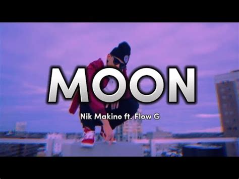 Moon Nik Makino Ft Flow G Lyrics Youtube