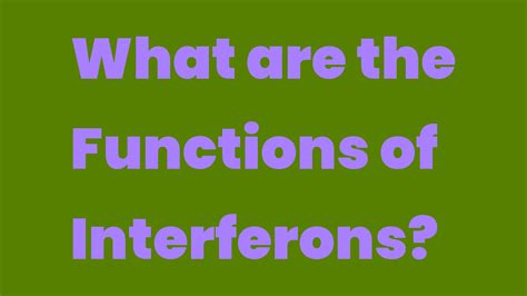 What Are The Functions Of Interferons Write A Topic