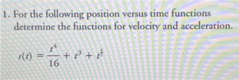 Solved For The Following Position Versus Time Functions Chegg Com