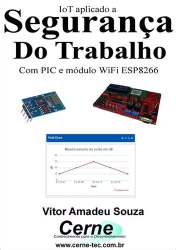 Livro Iot Aplicado A Segurança Do Trabalho Com Pic E Mó Mercadolivre