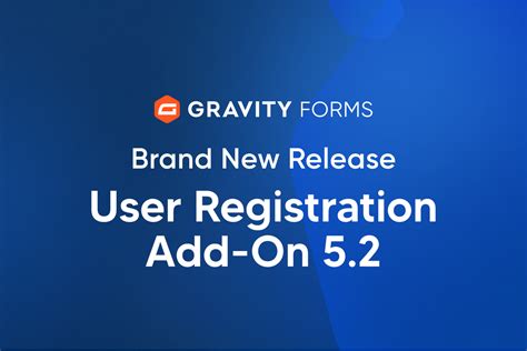Brand New Release User Registration Add On 52 Gravity Forms