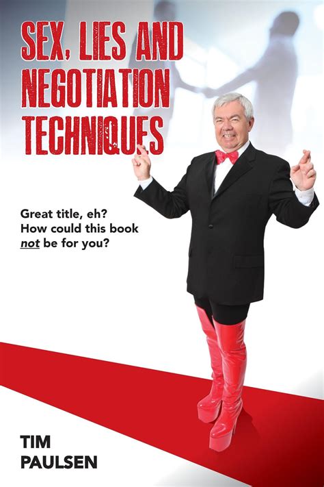 Sex Lies And Negotiation Techniques Ebook By Tim Paulsen Epub Rakuten Kobo United States