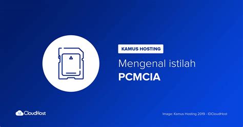 Mengenal Apa Itu Pengertian Pcmcia Kamus Hosting Idcloudhost