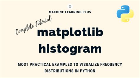 Matplotlib Histogram How To Visualize Distributions In Python Ml