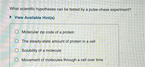 Solved What Scientific Hypotheses Can Be Tested By A