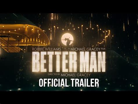 Gofobo Trailers BETTER MAN Official Trailer