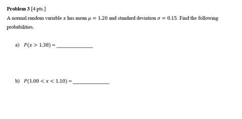 Solved Problem 3 4 Pts A Normal Random Variable X Has Chegg Com