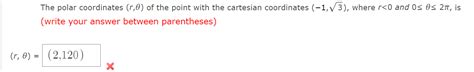 Solved The polar coordinates r θ of the point with the Chegg