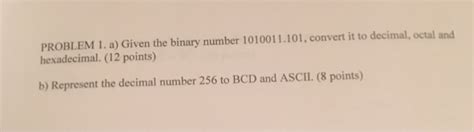 solved given the binary number 1010011 101 convert it to