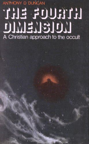 The Fourth Dimension A Christian Approach To The Occult De Duncan