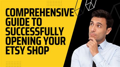 Comprehensive Guide To Successfully Opening Your Etsy Shop Step By