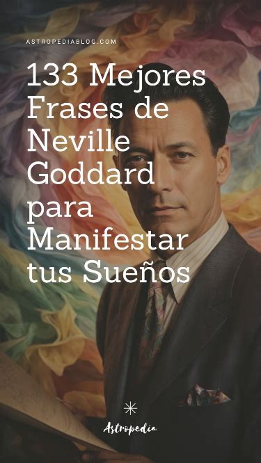 Neville Goddard 133 Frases Inspiradoras Para Manifestar Artofit