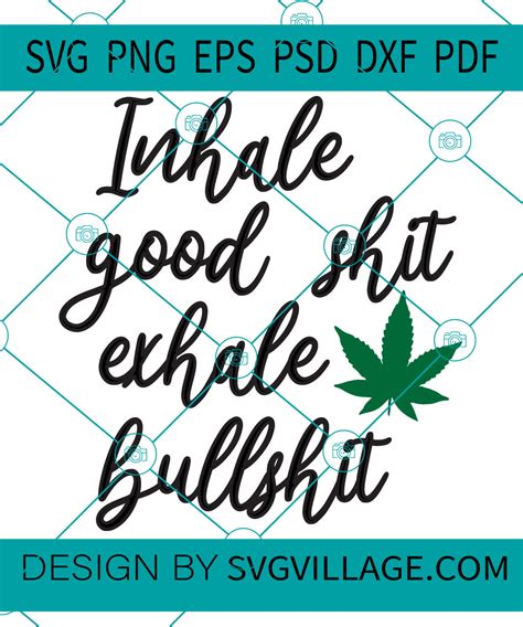 Svg Village Inhale Good Shit Exhale Bullshit Svg Weed