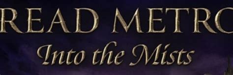 What Do I Know About Reviews Dread Metrol Into The Mists Dms Guild