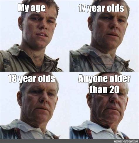 Сomics Meme My Age 17 Year Olds Anyone Older Than 20 18 Year Olds
