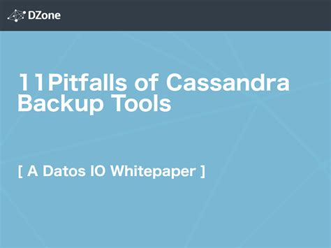 11 Pitfalls Of Native Cassandra Backup Tools Dzone Whitepaper