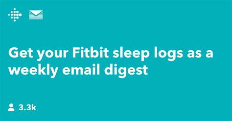 Get Your Fitbit Sleep Logs As A Weekly Email Digest Ifttt