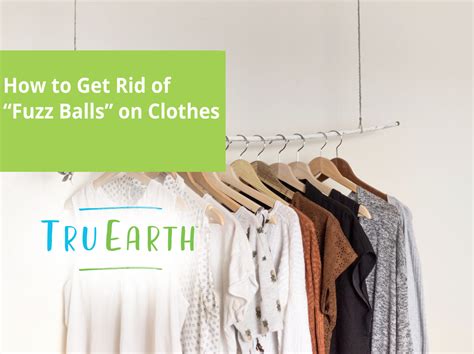 How To Get Rid Of Fuzz Balls On Clothes Tru Earth Us