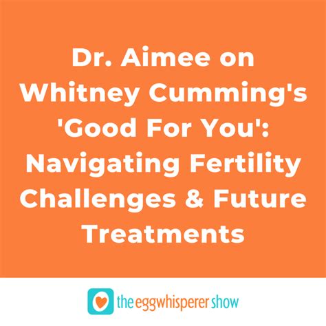 Dr Aimee On Whitney Cummings ‘good For You Navigating Fertility Challenges And Future Treatments