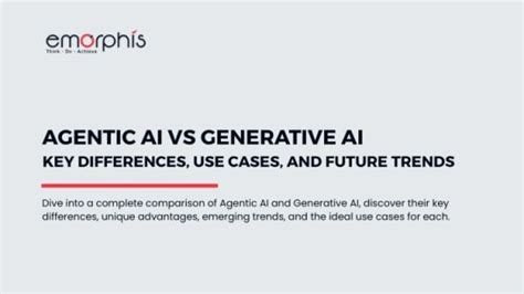agentic ai vs generative ai key differences use cases and trends