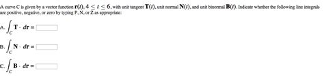 Solved A Curve C Is Given By A Vector Function R T 4 T Chegg