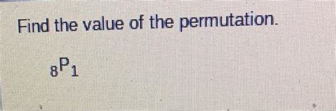 Solved Find The Value Of The Permutation